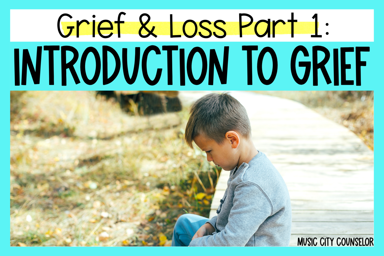 Grief & Loss Series PART 1: Introduction to Grief and Loss in Students ...