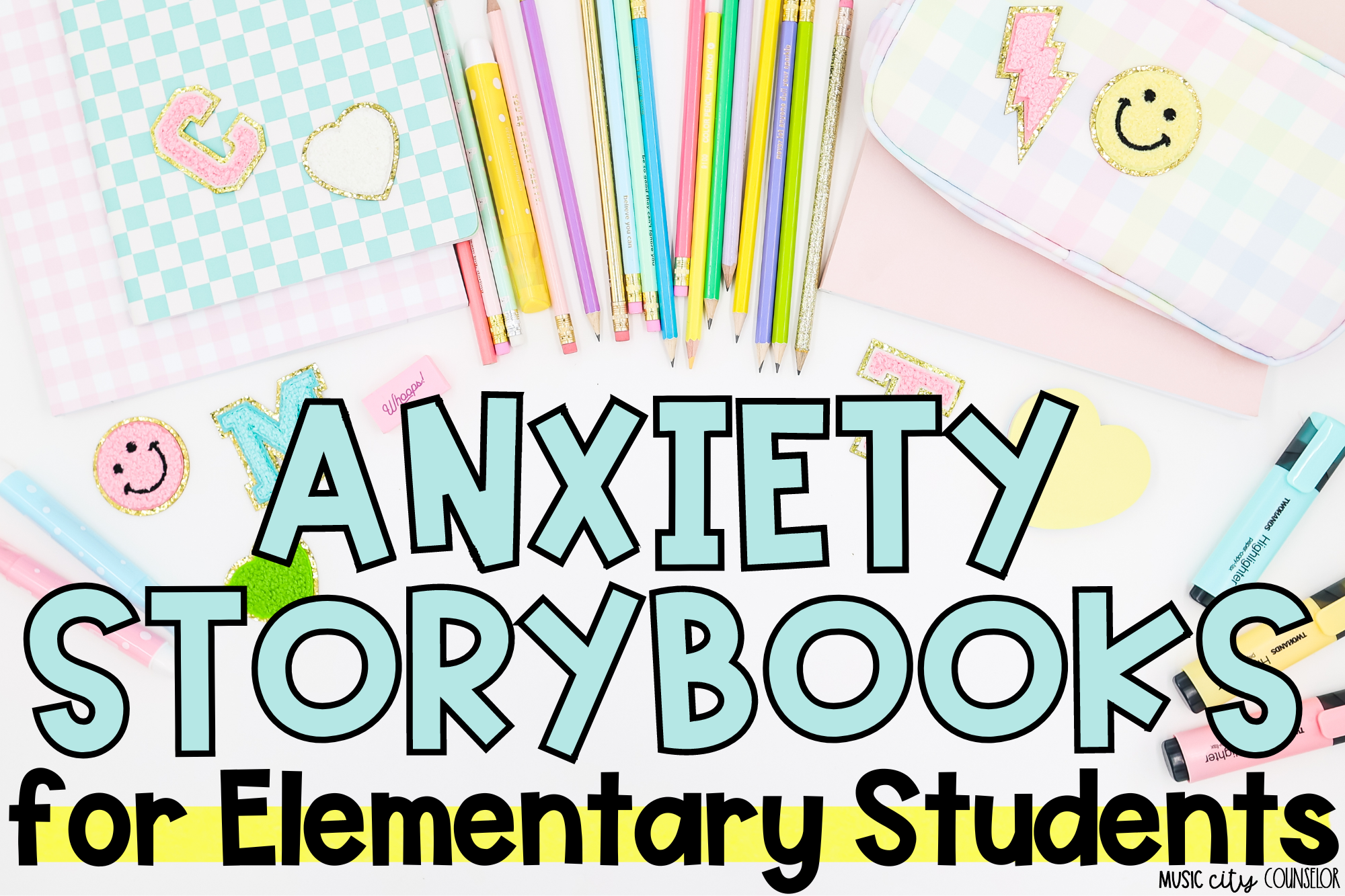 Must-Have Storybooks to Help Kids Cope with Anxiety - Music City Counselor