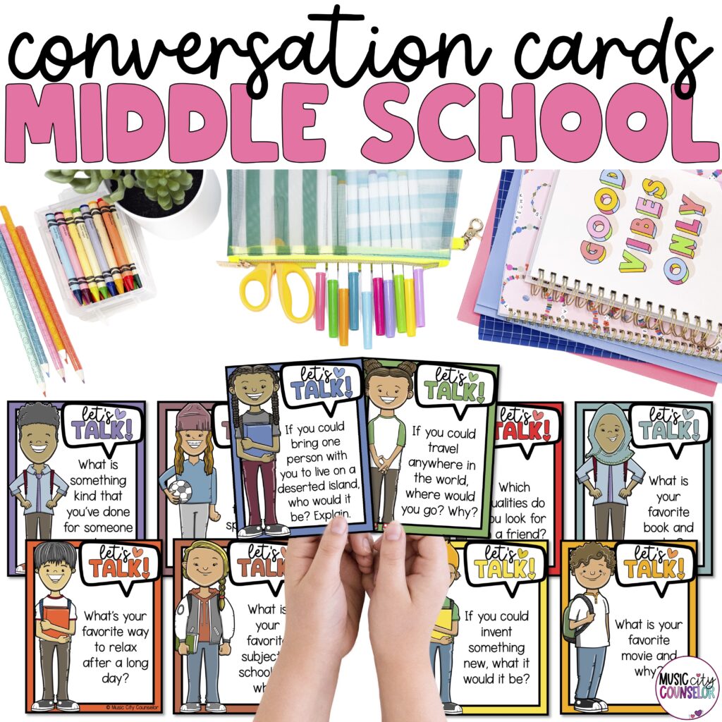 Conversation Starter Cards for Middle School - Music City Counselor